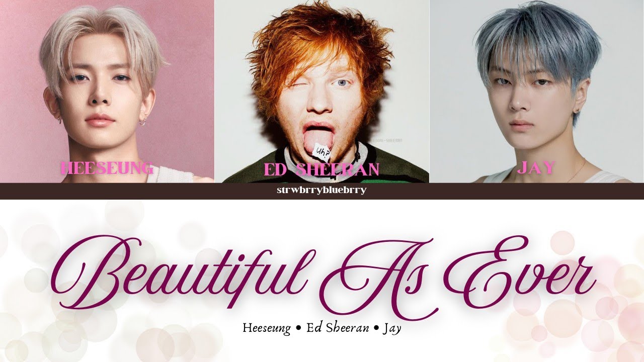 Heeseung & Jay — 'Beautiful As Ever' (ft. Ed Sheeran) Lyrics - YouTube