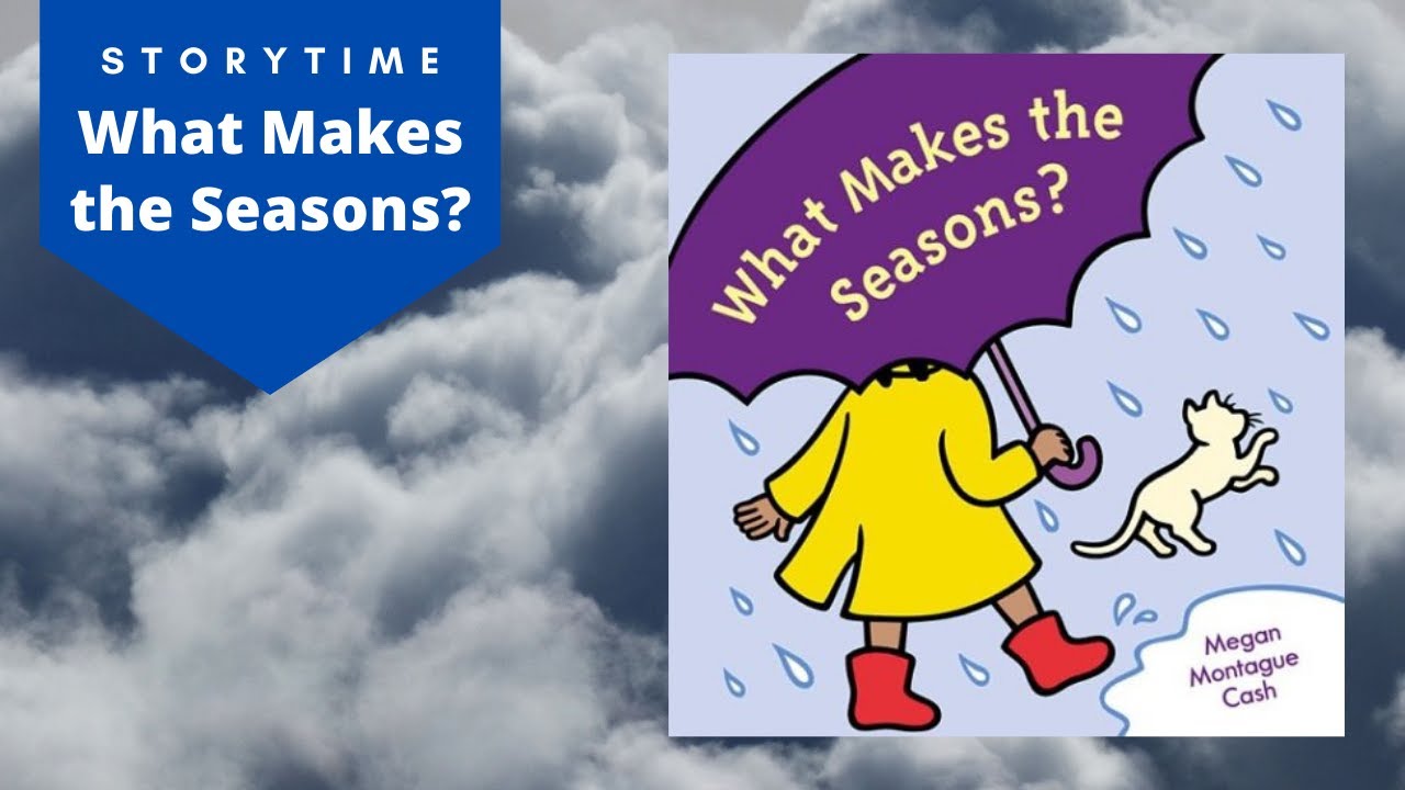 What Makes the Seasons? by Megan Cash | Children's Read Aloud Picture ...