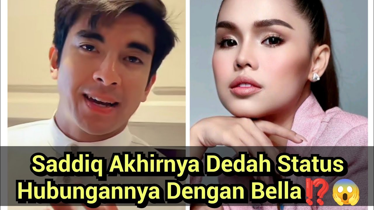 Saddiq Akhirnya Dedah Status Hubungannya Dengan Bella⁉️😱😱 - YouTube