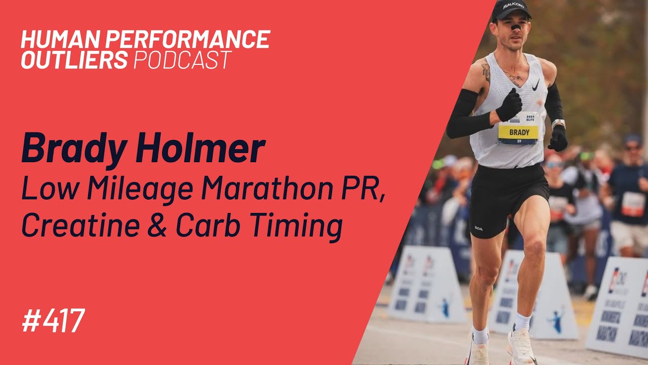 Brady Holmer - Low Mileage Marathon PR, Creatine & Carb Timing - Episode 417 - YouTube