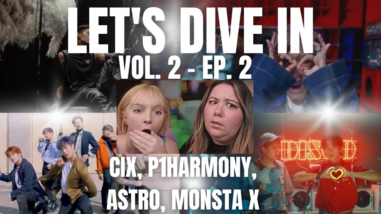 LET'S DIVE IN VOL 2, EP 2 | CIX, P1HARMONY, ASTRO & MONSTA X MV REACTIONS - YouTube
