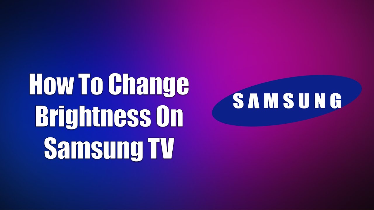 How To Change Brightness On Samsung TV - YouTube