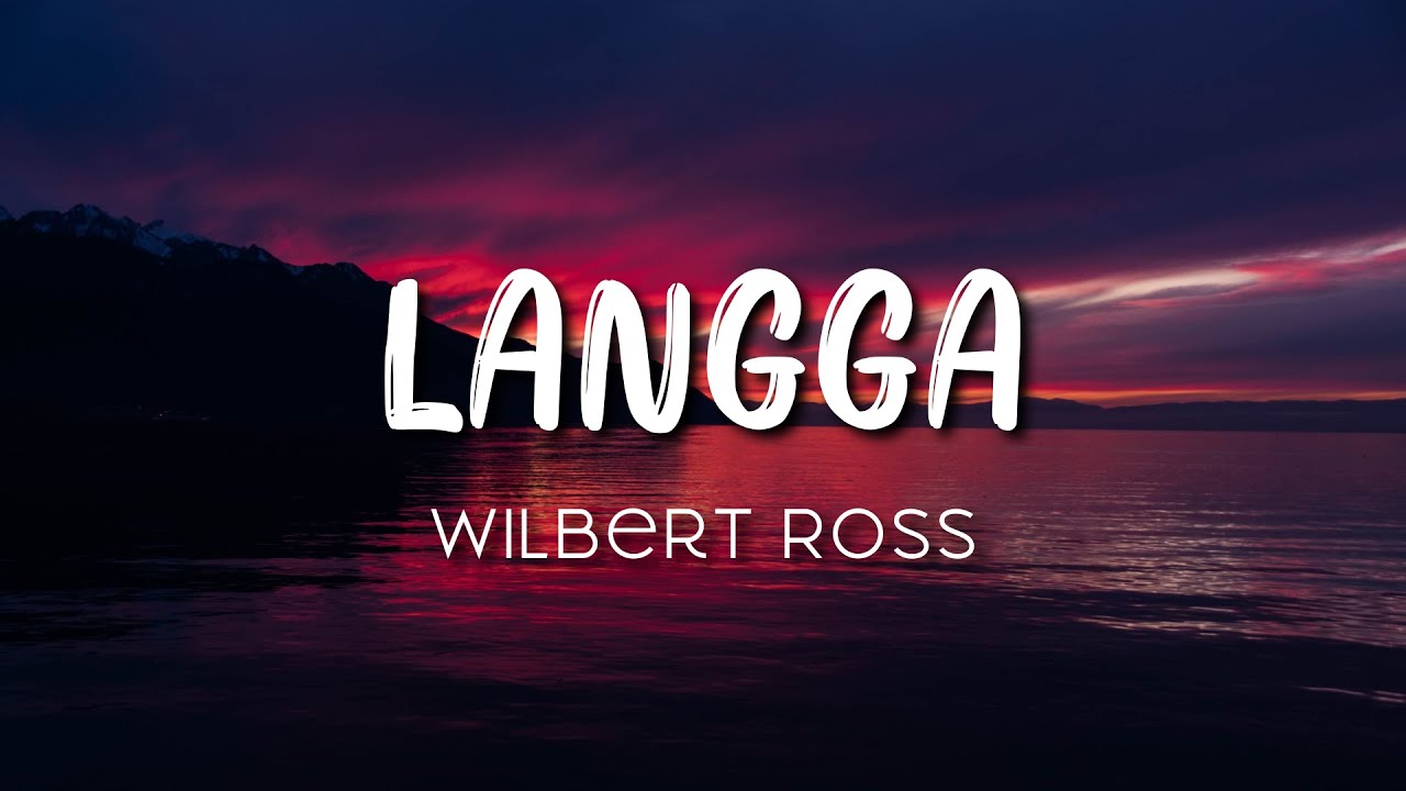 LANGGA by Wilbwert Ross - Lyrics - YouTube