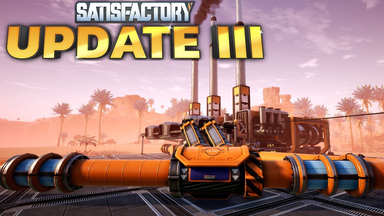 Update 3 is so cool | Lets Play Satisfactory | Gameplay Playthrough ...