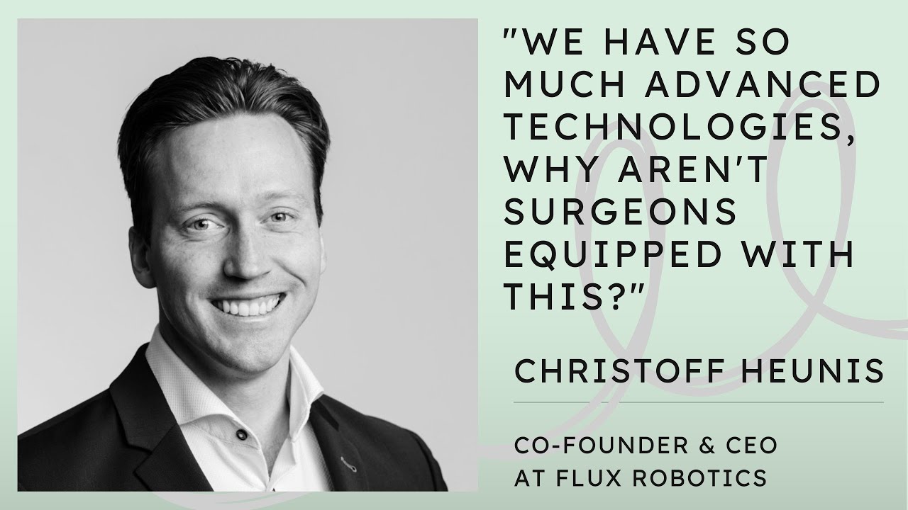 Creating a Futuristic Surgical Robot - Christoff Heunis, CEO of Flux ...