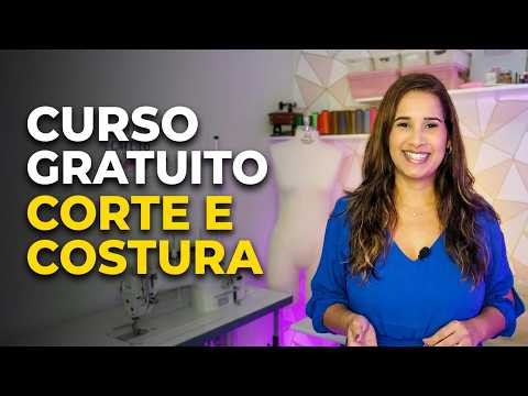 CURSO GRATUITO DE CORTE E COSTURA ONLINE PARA INICIANTES - AULA 01 - AULAS DISPONÍVEIS AINDA em 2026