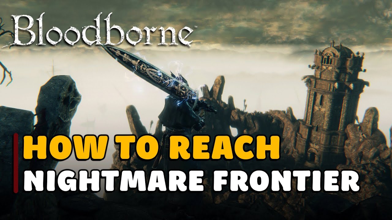 Bloodborne How to Reach the Nightmare Frontier - YouTube