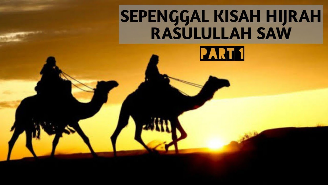 •PART 1• Sepenggal Kisah Hijrah Rasulullah - YouTube