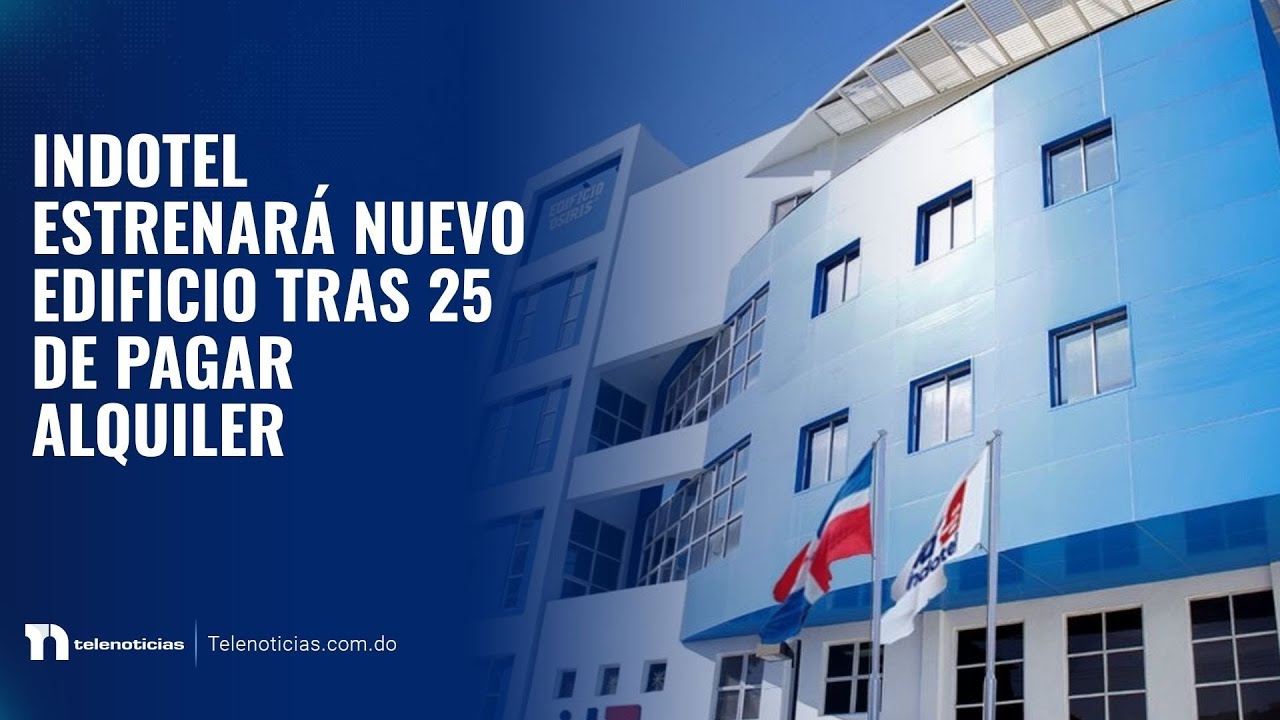 INDOTEL estrenará nuevo edificio tras 25 de pagar alquiler - YouTube