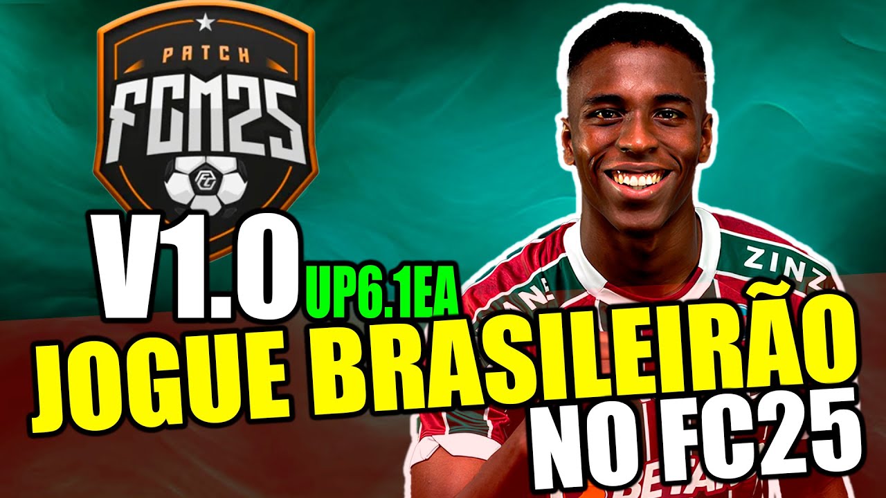 MOD BRASILEIRÃO FCM25 - EAFC25 UPDATE 6.1 MUITAS MELHORIAS - COMO ...