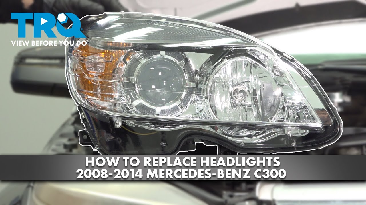How to Replace Headlights 2008-2014 Mercedes-Benz C300 - YouTube