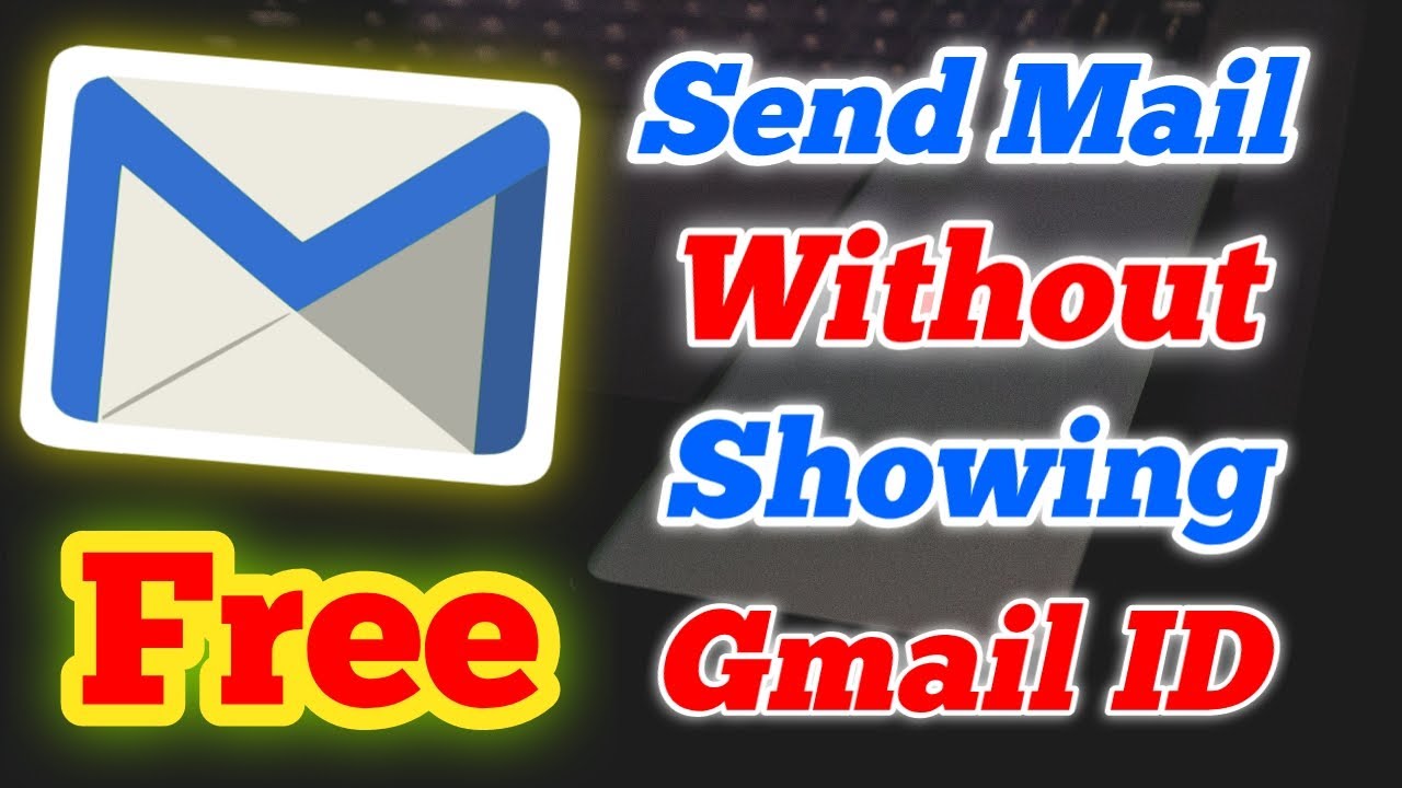 How to Send Anonymous Emails for Free and Keep Your Identity Secret ...