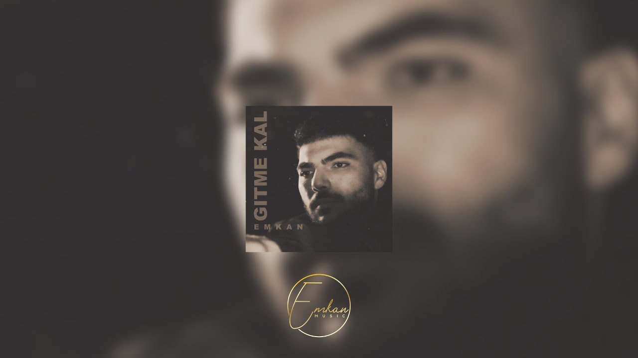 Emkan - Gitme Kal - YouTube