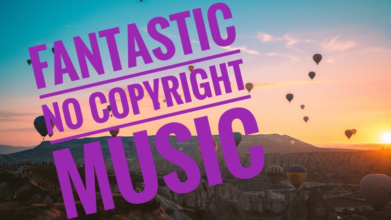 Fantastic // COPYRIGHT FREE MUSIC // NO COPYRIGHT MUSIC //||ROYLTY FREE ...