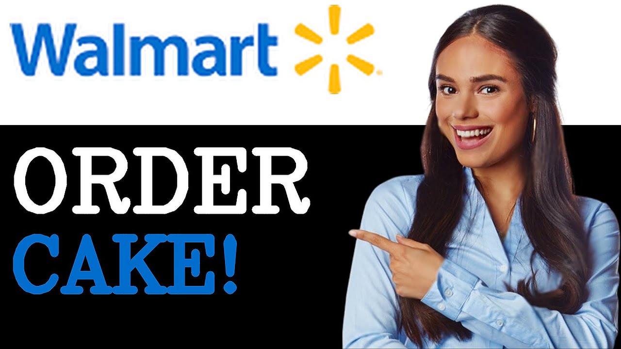 How To Order A Cake From Walmart Online (2025) - YouTube