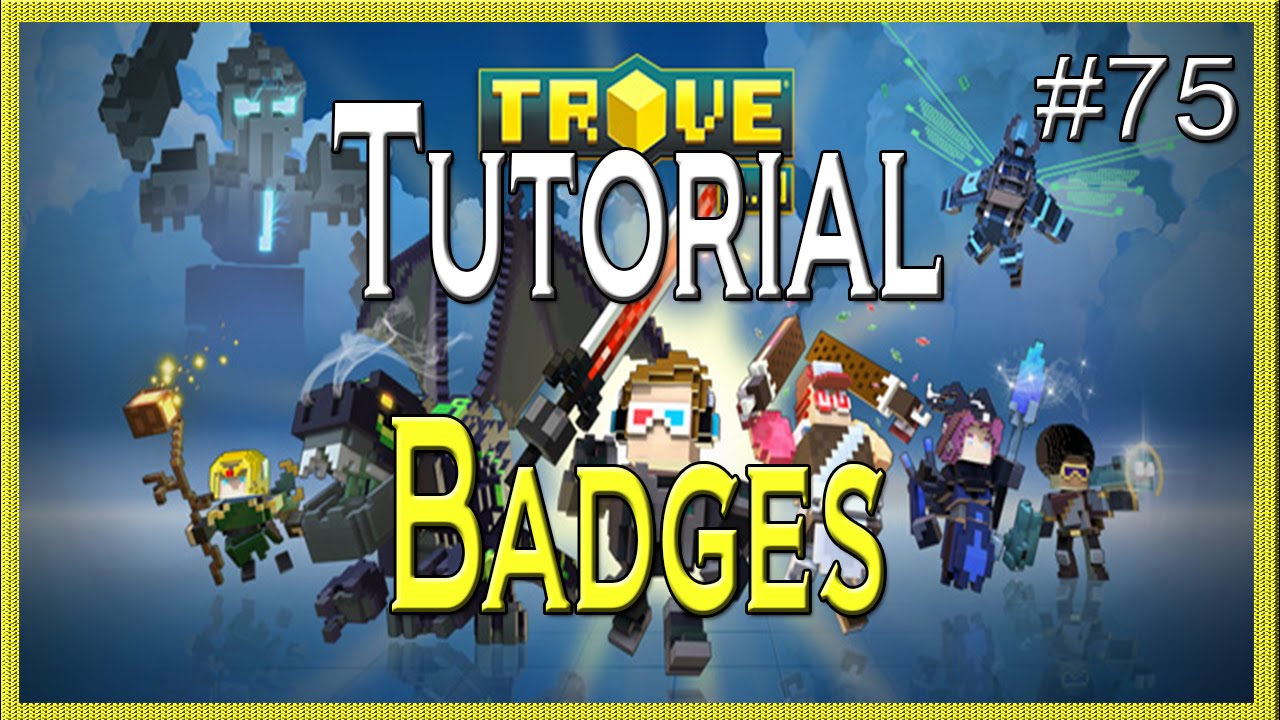 Trove - TUTORIAL BADGES - #75 PT-BR - YouTube