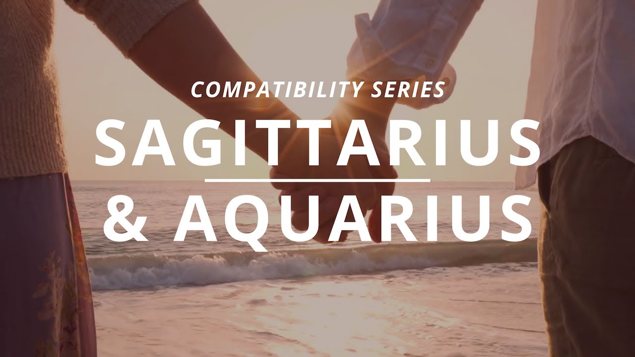 Sagittarius x Aquarius Compatibility - YouTube