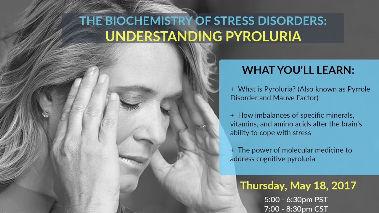 The Biochemistry of Stress Disorders: Understanding Pyroluria - YouTube
