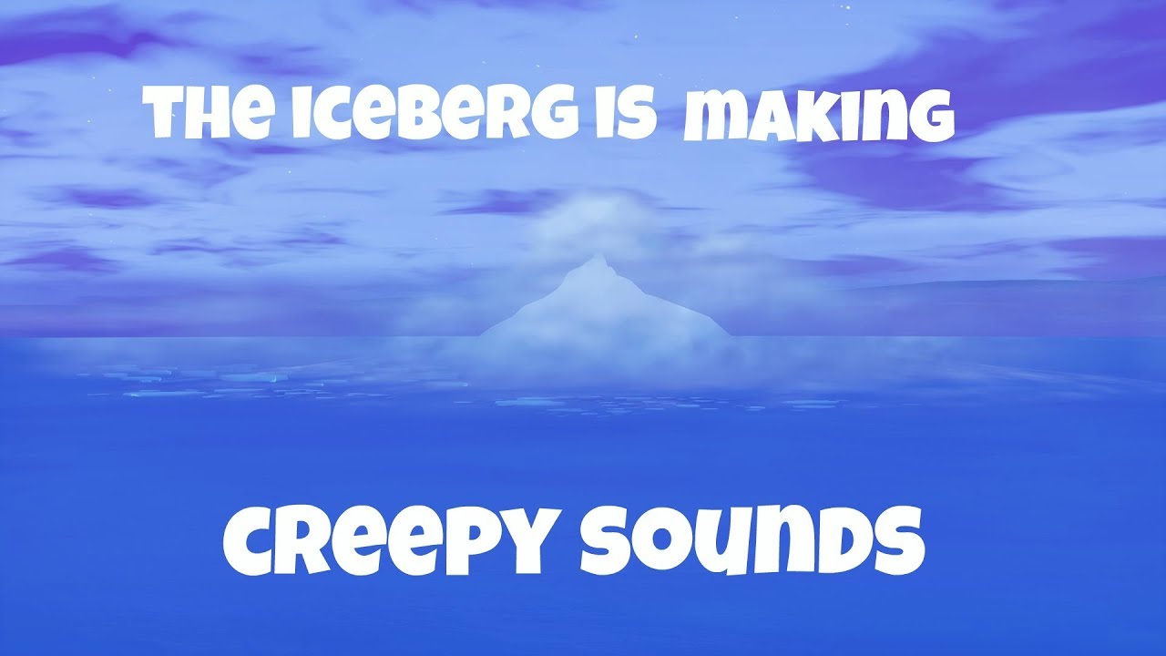creepy sounds coming from the iceberg... - YouTube