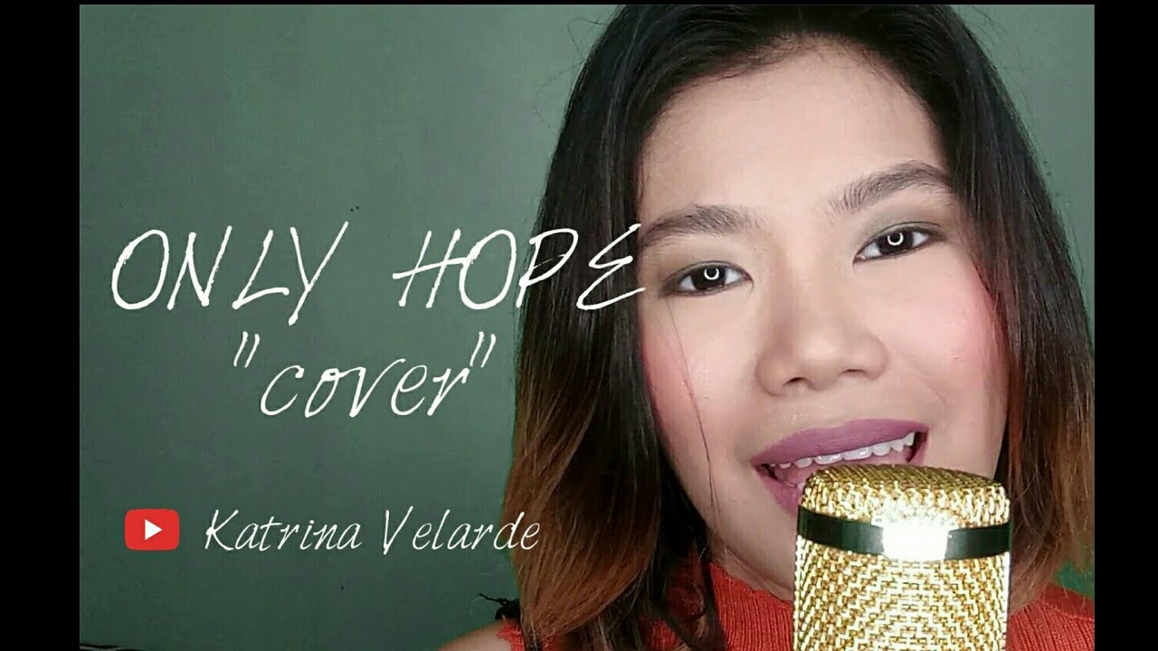 Mandy Moore - ONLY HOPE (Katrina Velarde Cover) - YouTube