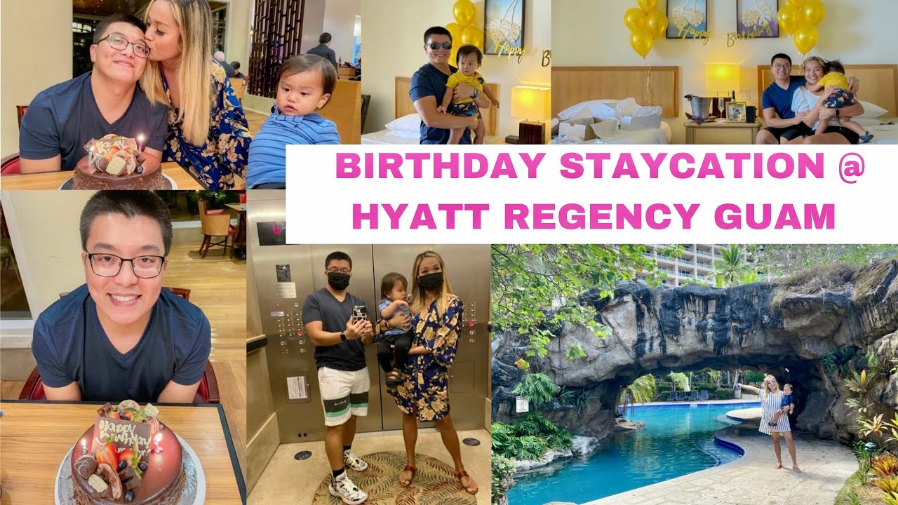 BIRTHDAY STAYCATION AT HYATT REGENCY GUAM - YouTube