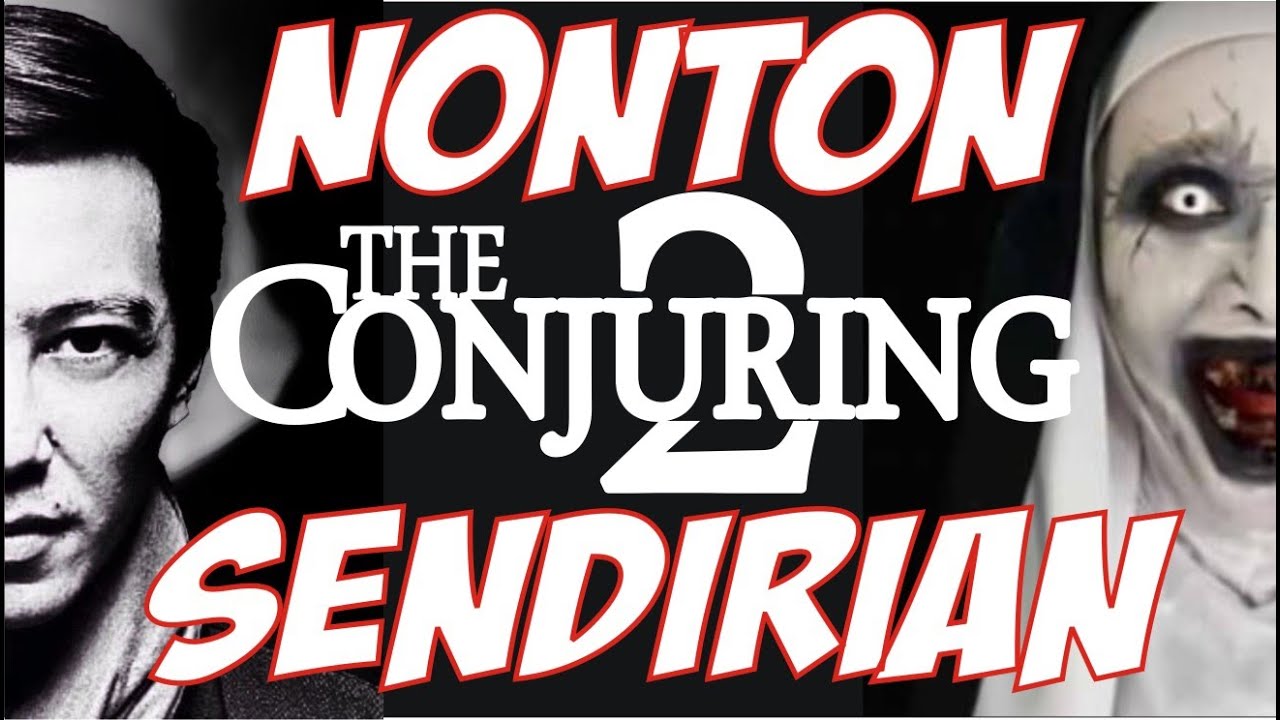 Nonton Conjuring 2 Sendirian - YouTube