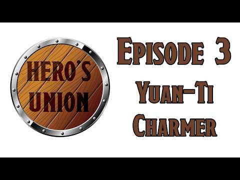 Yuan-Ti Charmer | Hero's Union Campaign | Episode 3