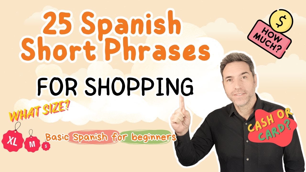 25 Spanish Phrases for Shopping – Speak Spanish with Confidence! - YouTube