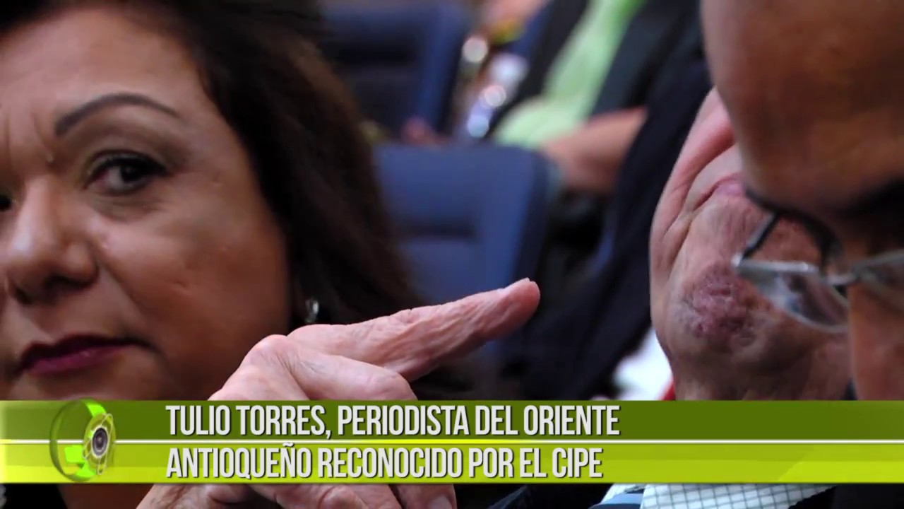 Tulio Torres, periodista del Oriente Antioqueño reconocido por el CIPE ...