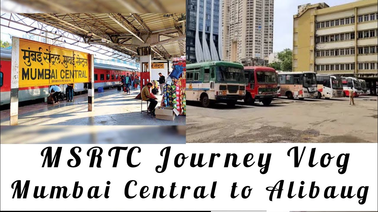 Santa Cruz - Mumbai Central - Alibaug Traveling Vlog by MSRTC Semi ...