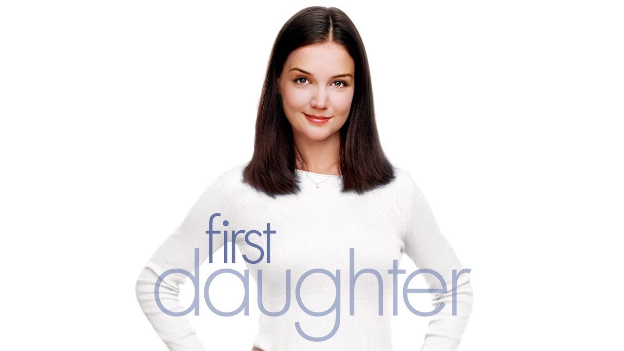 First Daughter (2004) Movie || Katie Holmes, Marc Blucas, Amerie ...