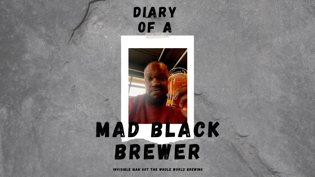 Diary of a Mad Black Brewer: Invisible man got the Whole World Brewing ...