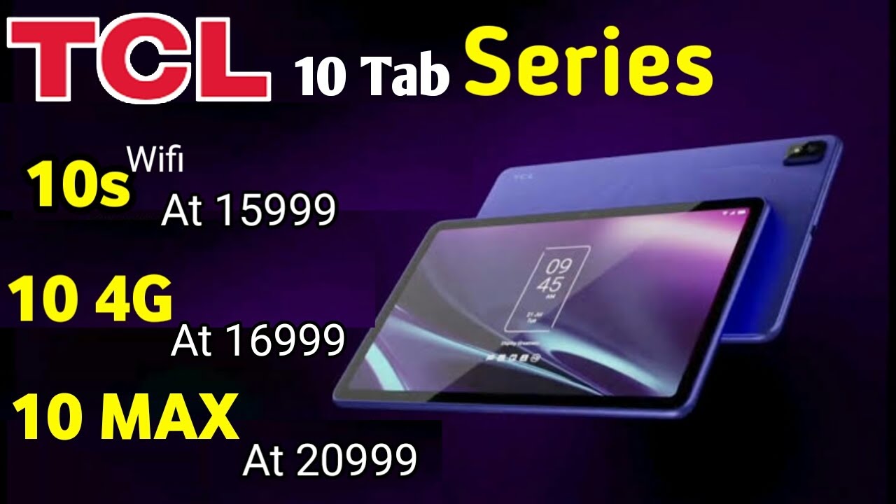TCL 10 Tab Series. TCL 10 Tab Max, Tab 10 4G, Tab 10S Launched In India ...