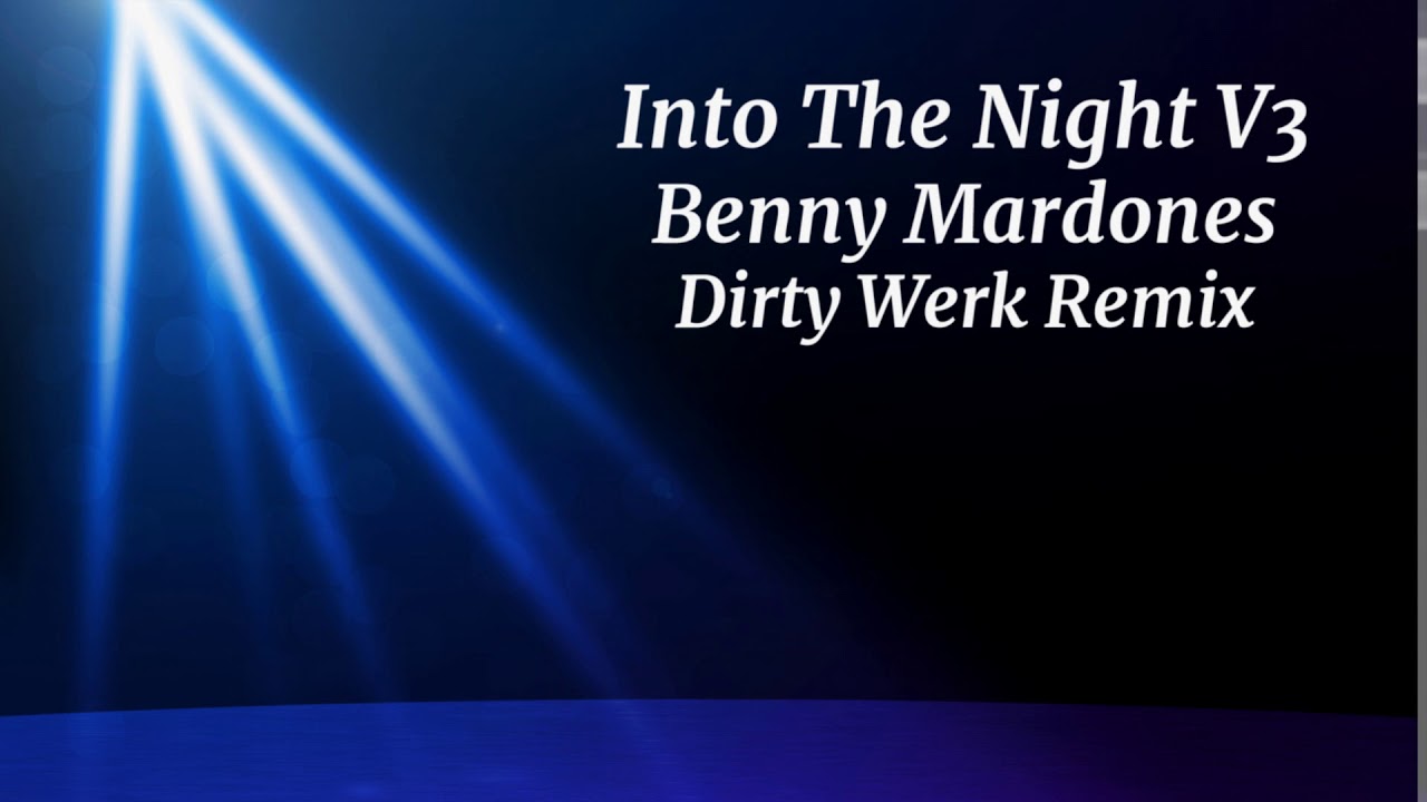 Into The Night 2019 Version 3 by Benny Mardones - Dirty Werk Re-mix ...