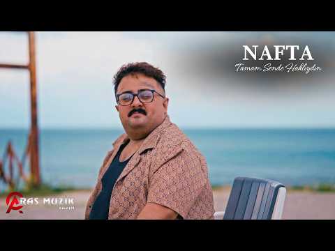 Nafta - Tamam Sende Haklıydın