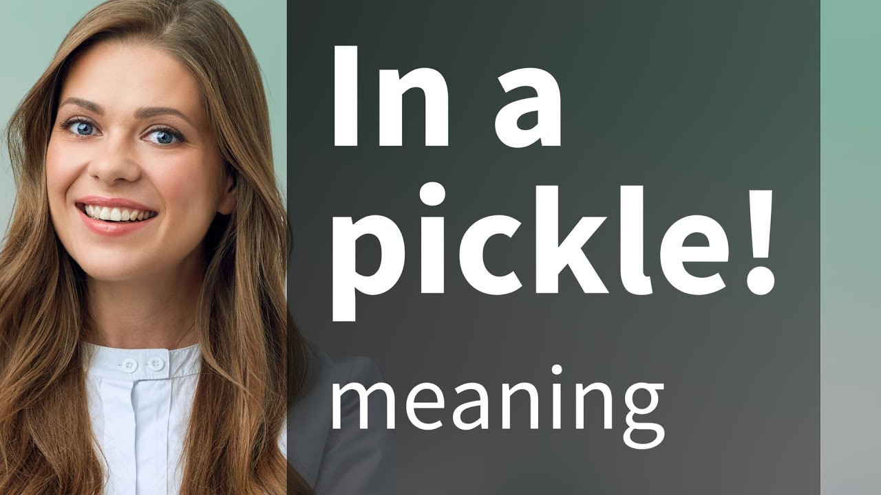 Unraveling English Idioms: "In a Pickle" - YouTube