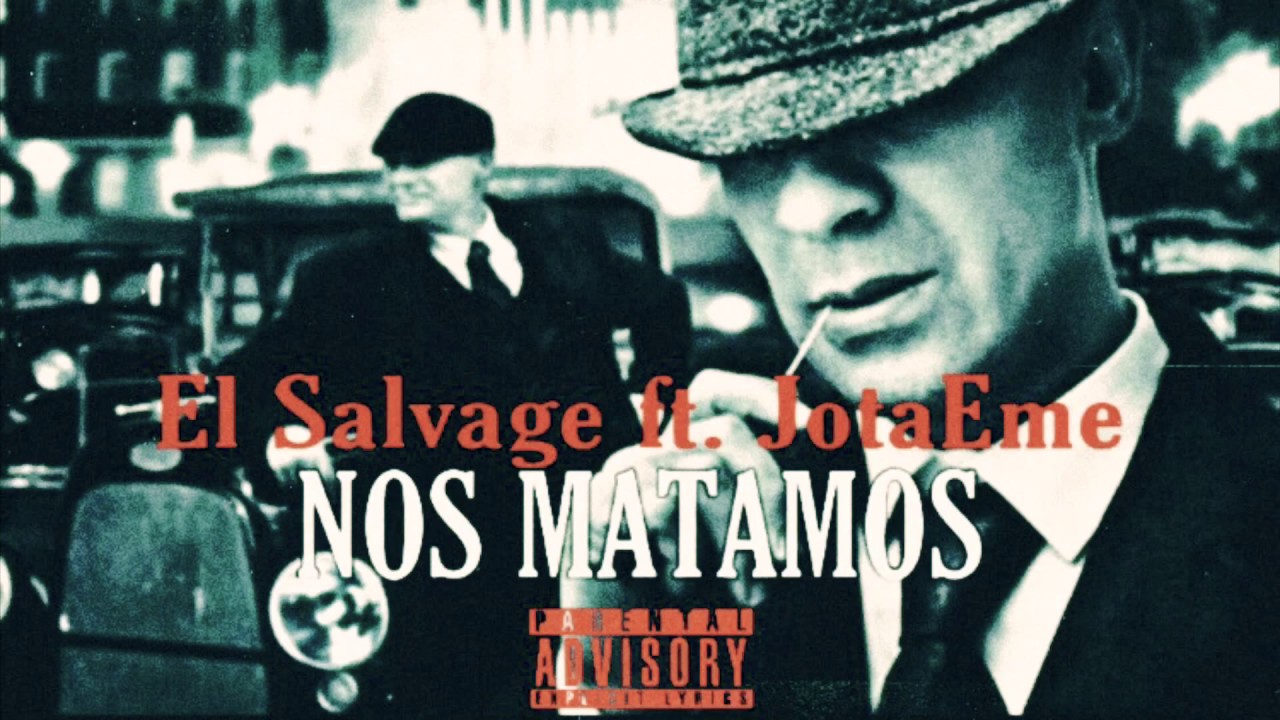 El Salvage ft. JotaEme - Nos Matamos - YouTube