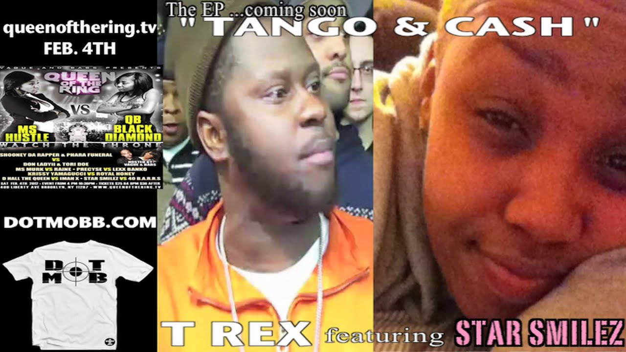 T REX feat. STAR SMILEZ "TANGO and CASH" FREESTYLE [EP coming soon ...