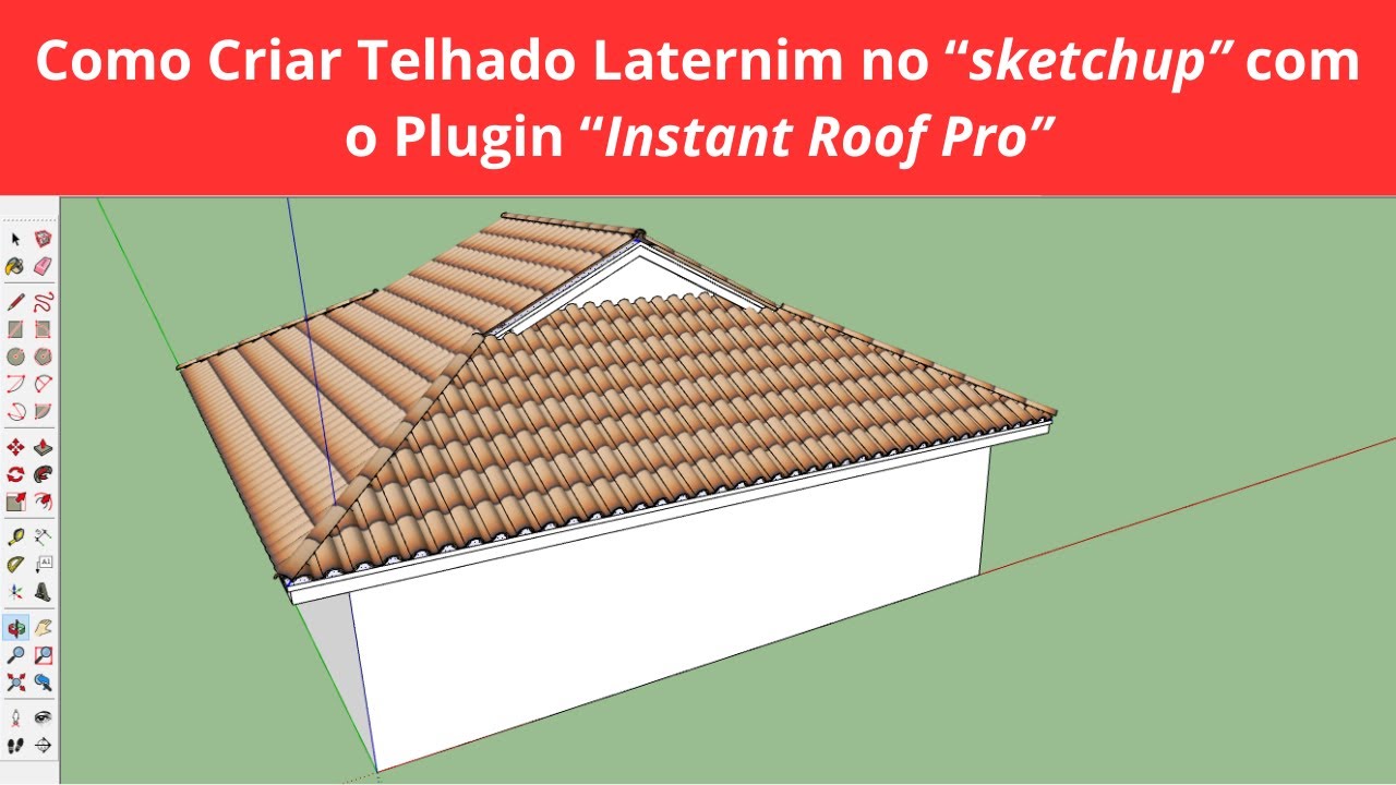 Como Criar Telhado no sketchup com o Plugin Instant Roof Pro - YouTube