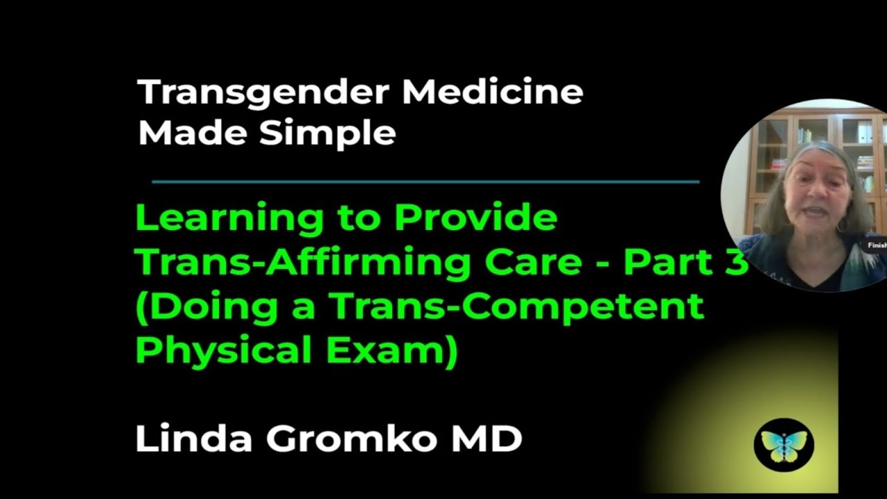 Learning to Provide Trans-Affirming Care - Part 3 - YouTube