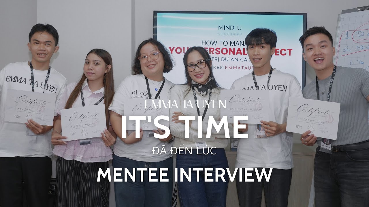 MIND U: Mentee Interview (It’s Time by Emma Ta Uyen) - YouTube