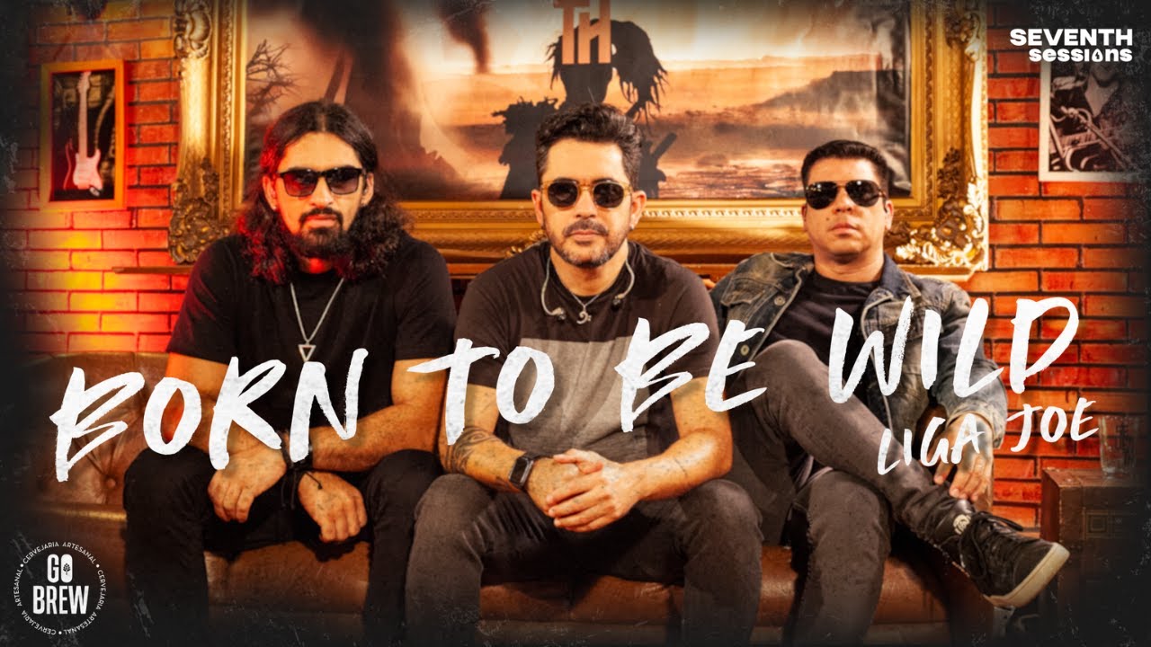 Liga Joe - Born To Be Wild - Go Brew Seventh Sessions - YouTube