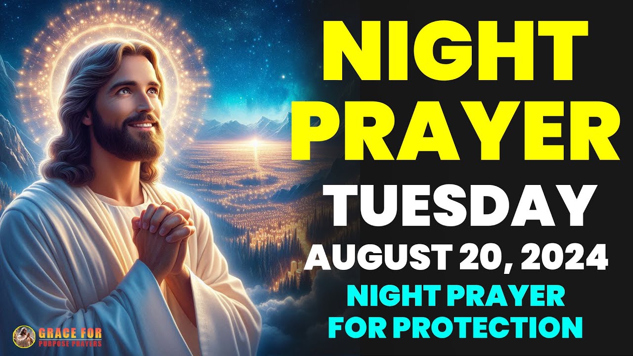 NIGHT PRAYER TONIGHT 🙏TUESDAY AUGUST 20, 2024 | Night Prayer For ...