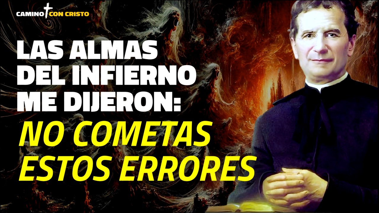 Don Bosco: ¡He visto cómo terminan las almas en el infierno! ¡El ...
