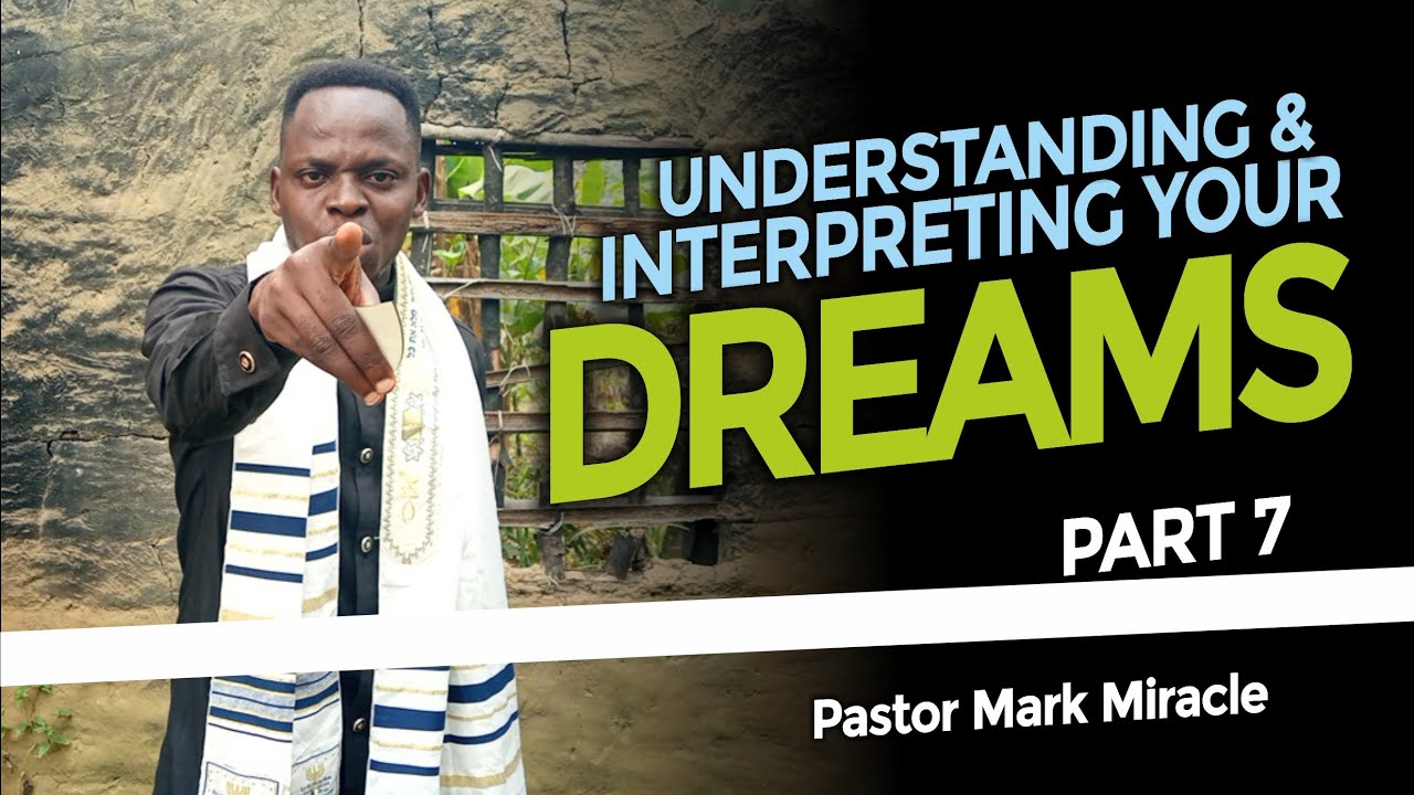 Understanding And Interpreting DREAMS|| Pastor Mark Miracle || EGM Ep17 ...