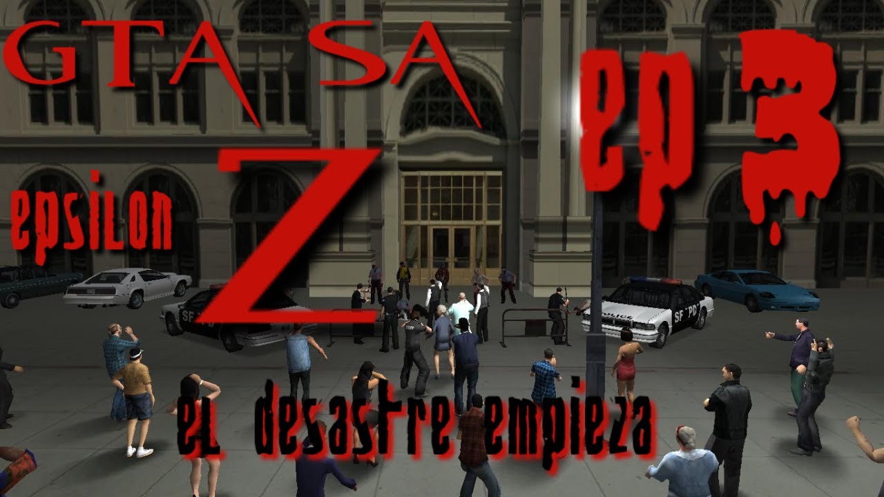 Gta Sa [Epsilon Z] Ep 3 El Desastre Empieza - YouTube