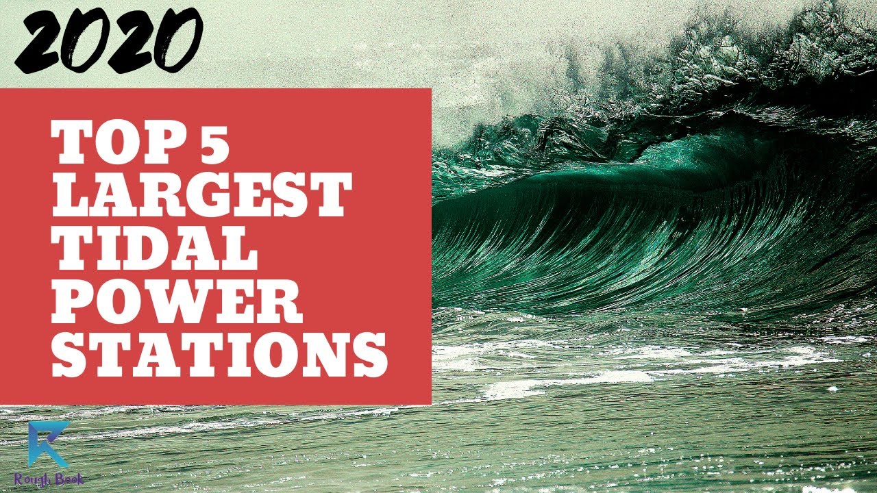 Largest Tidal Power Plants In The World Top 5 Rough Book YouTube largest-tidal-power-plants-in-the-world-top-5-rough-book-youtube