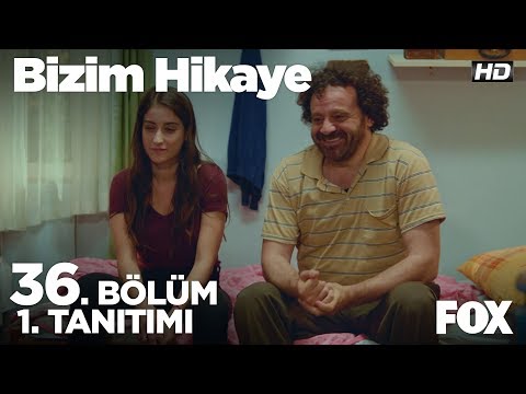 Bizim Hikaye 36. Bölüm 1. Tanıtımı
