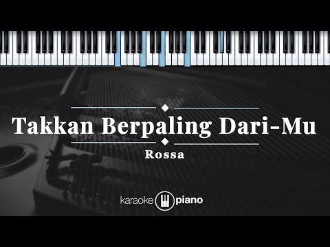 Takkan Berpaling Dari-Mu - Rossa  | KARAOKE PIANO