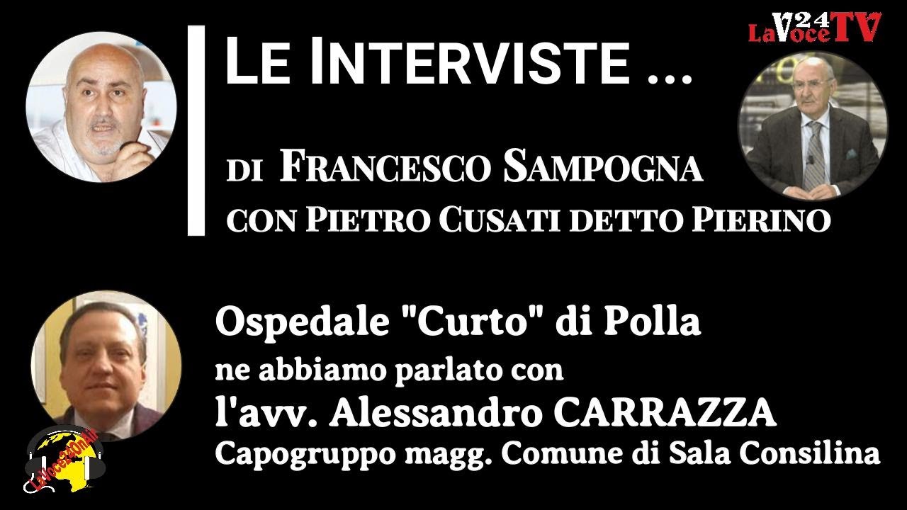 “LeInterviste…”Ospedale “Curto” di Polla intervista all’Avv. Alessandro ...